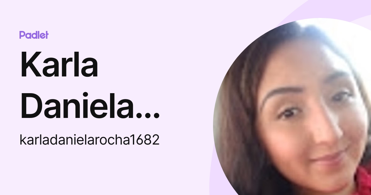 Karla Daniela Rocha Torres (karladanielarocha1682) perfil | Padlet