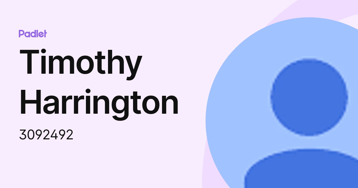 Timothy Harrington (3092492) profile | Padlet