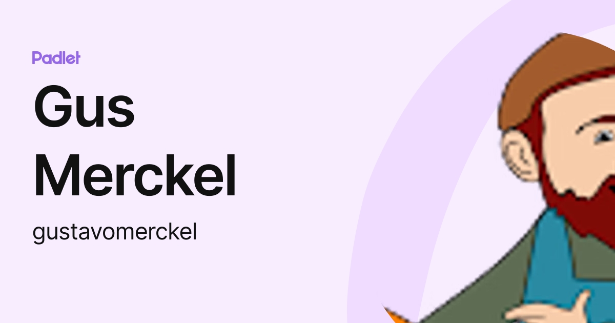 Gus Merckel (gustavomerckel) profile | Padlet
