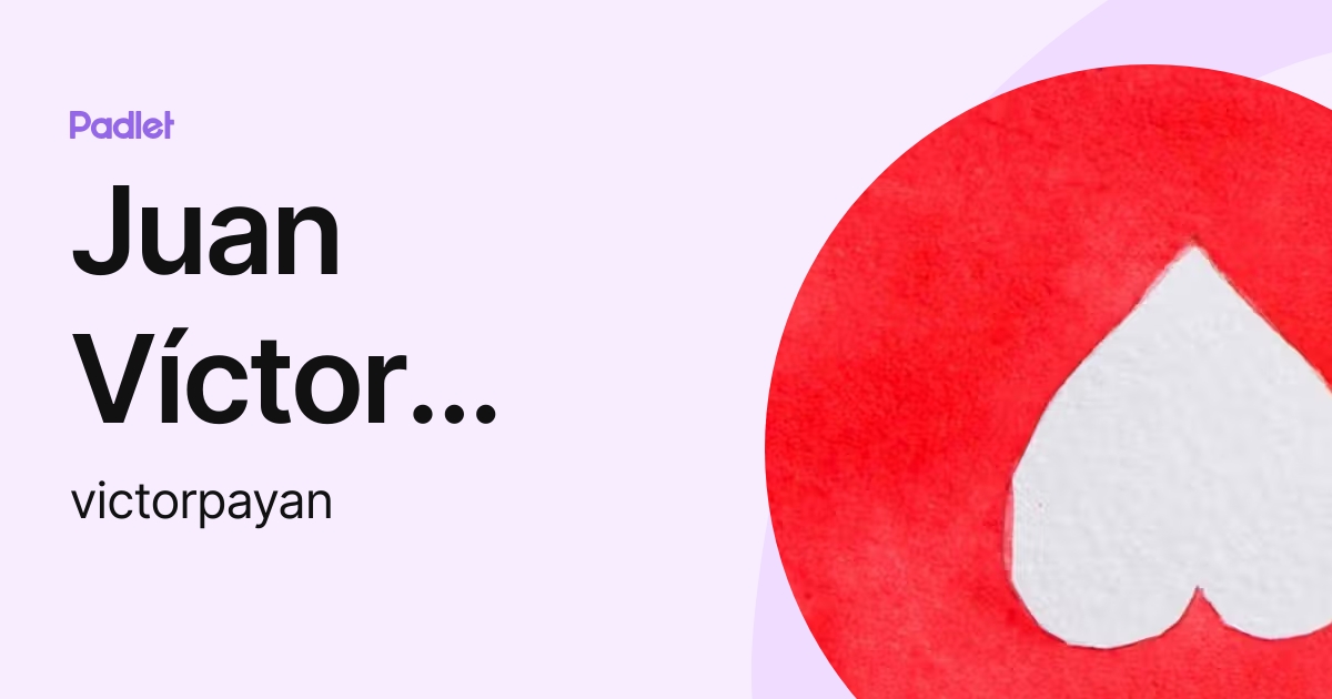 Juan Víctor Payán Luján (victorpayan) profile | Padlet