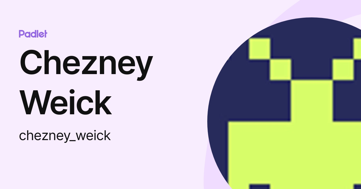 Chezney Weick (chezney_weick) profile | Padlet