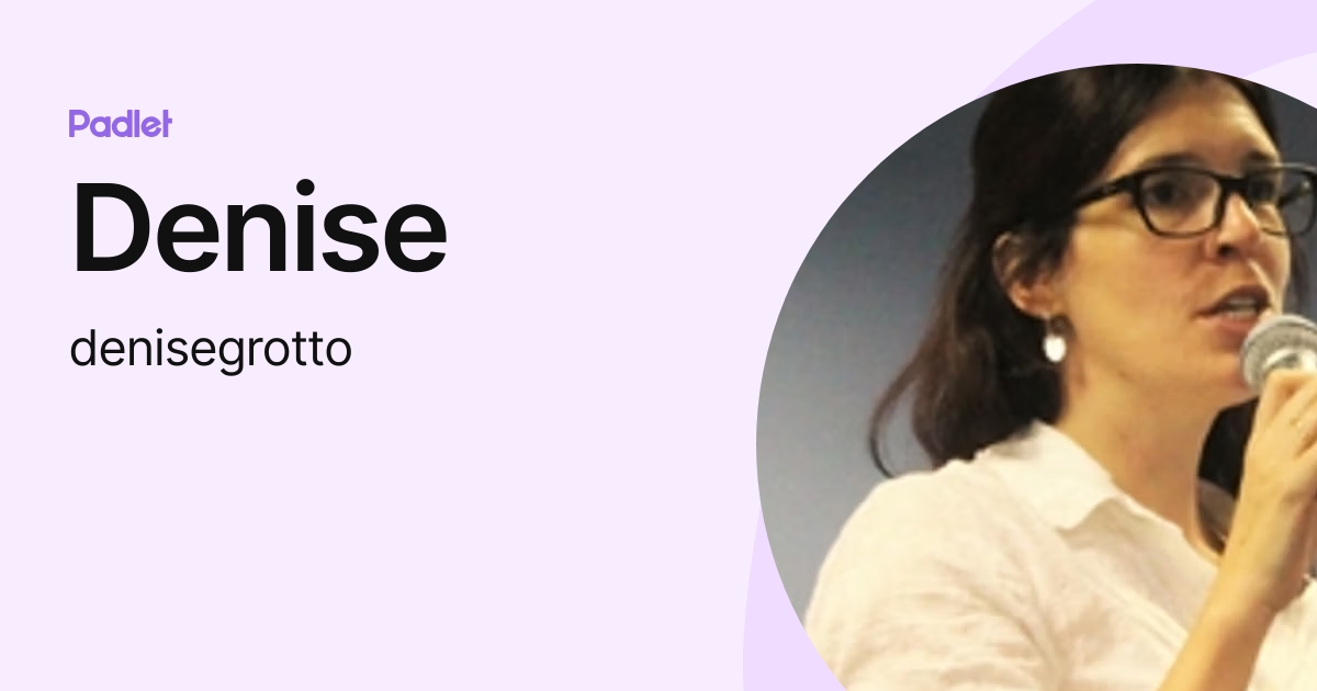 Denise (denisegrotto) profile | Padlet