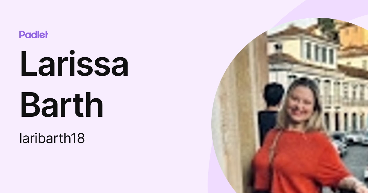 Larissa Barth (laribarth18) profile | Padlet