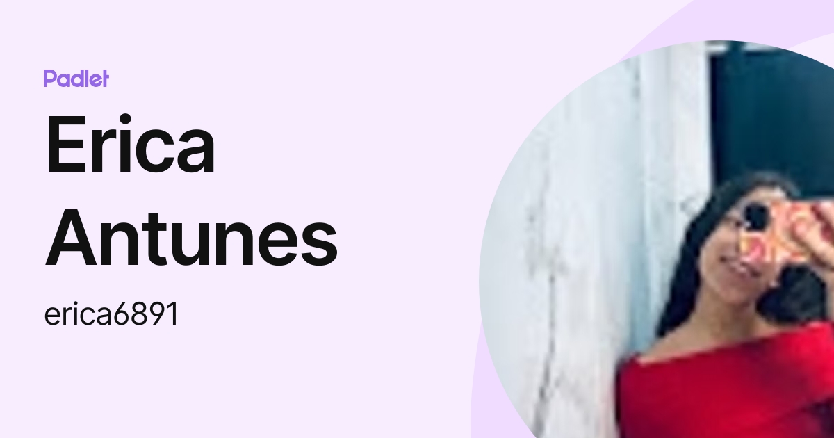 Erica Antunes (erica6891) profile | Padlet