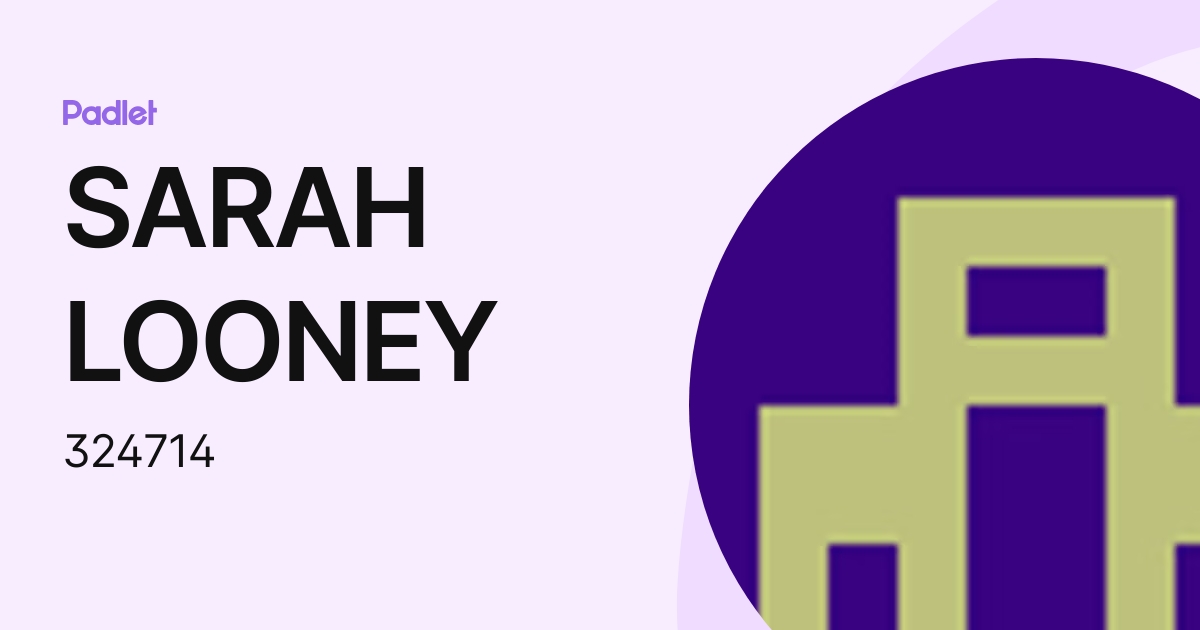 SARAH LOONEY (324714) profile | Padlet