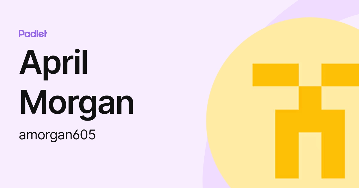 April Morgan (amorgan605) profile | Padlet