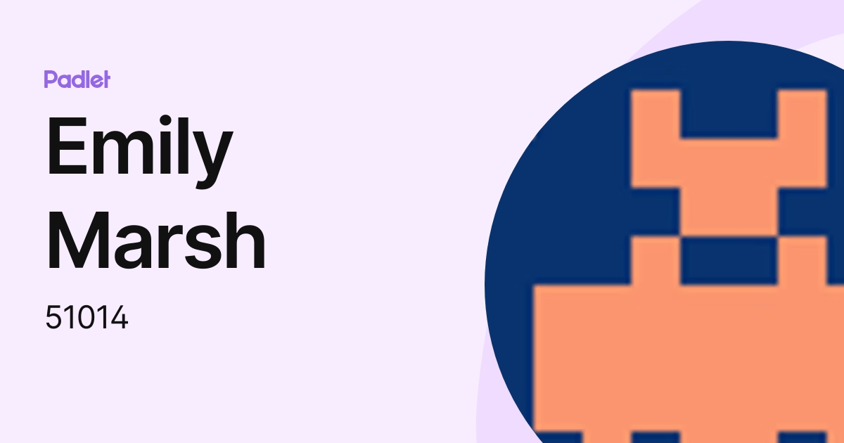 Emily Marsh (51014) profile | Padlet