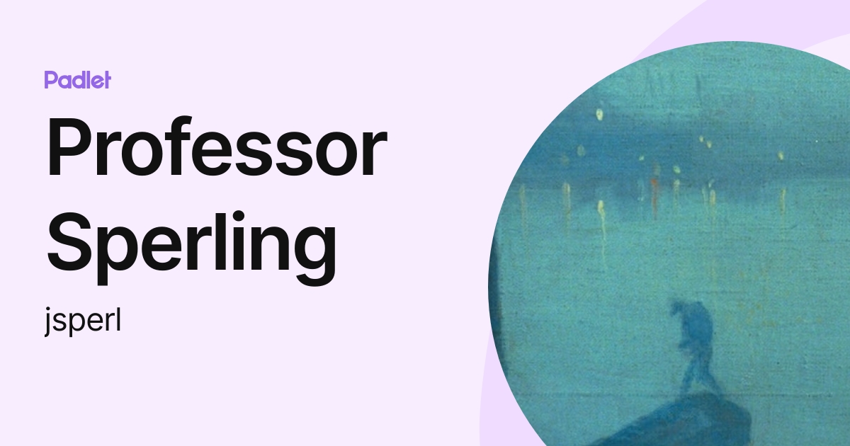 Professor Sperling (jsperl) profile | Padlet