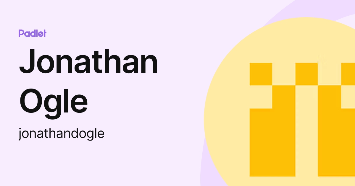 Jonathan Ogle (jonathandogle) profile | Padlet