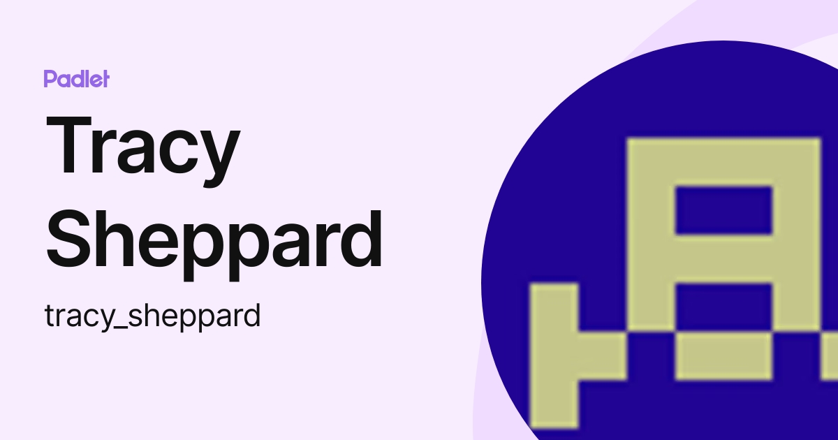 Tracy Sheppard (tracy_sheppard) profile | Padlet