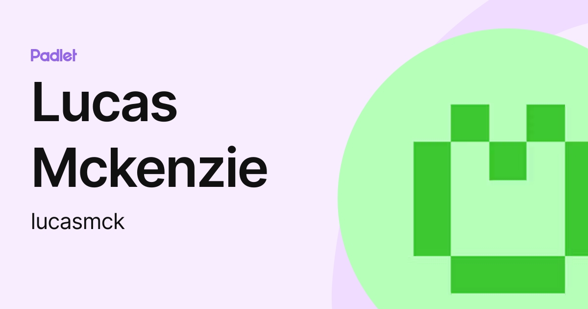 Lucas Mckenzie (lucasmck) profile | Padlet