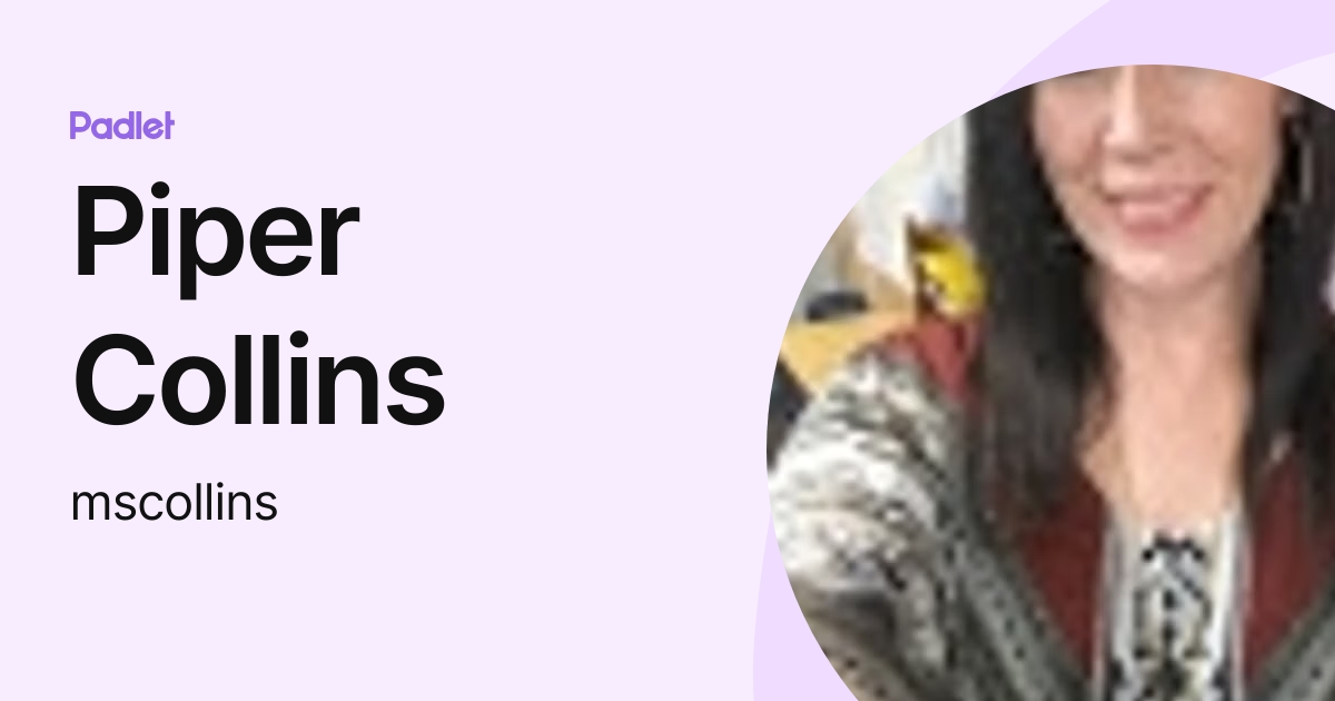 Piper Collins (mscollins) profile | Padlet