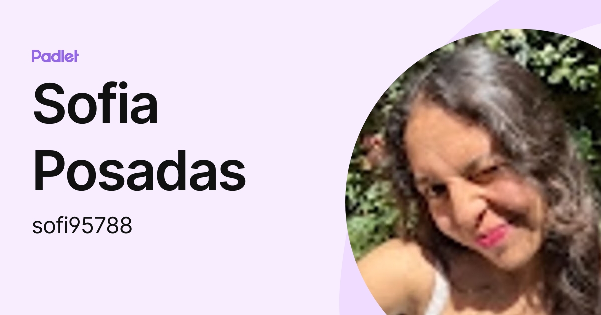 Sofia Posadas (sofi95788) profile | Padlet
