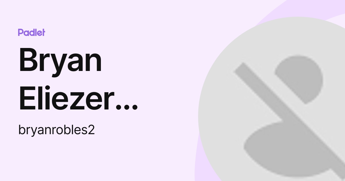 Bryan Eliezer Robles Obando (bryanrobles2) profile | Padlet