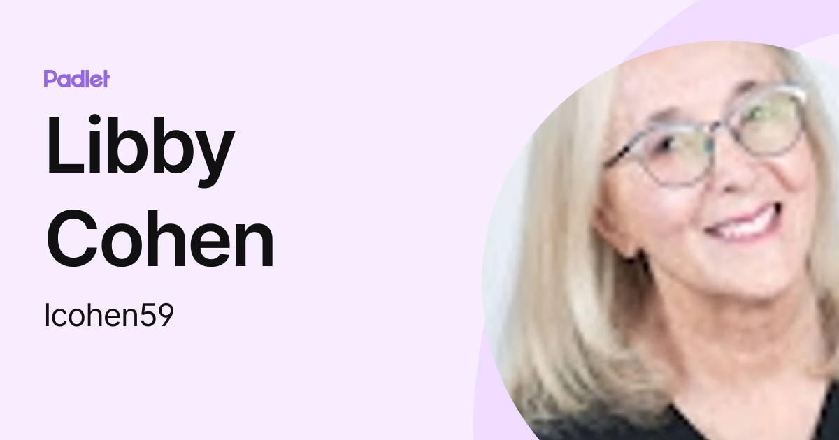 Libby Cohen (lcohen59) profile | Padlet