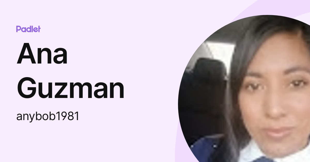 Ana Guzman (anybob1981) profile | Padlet