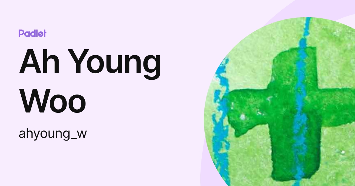 Ah Young Woo (ahyoung_w) profile | Padlet