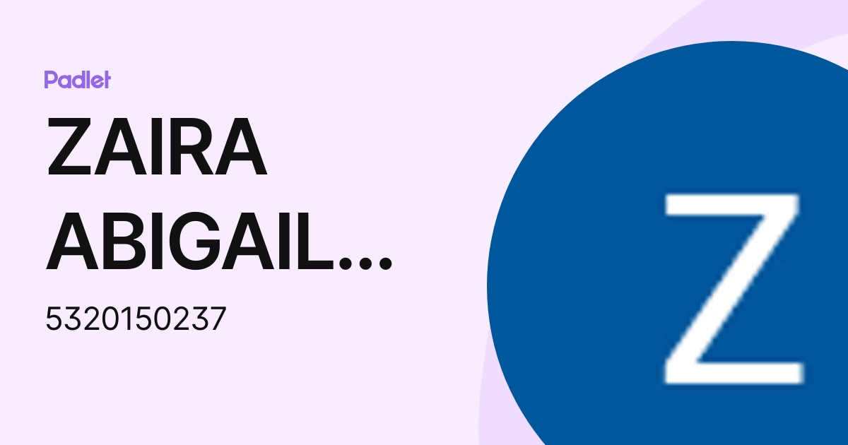 ZAIRA ABIGAIL DIAZ CORTES (5320150237) profile | Padlet