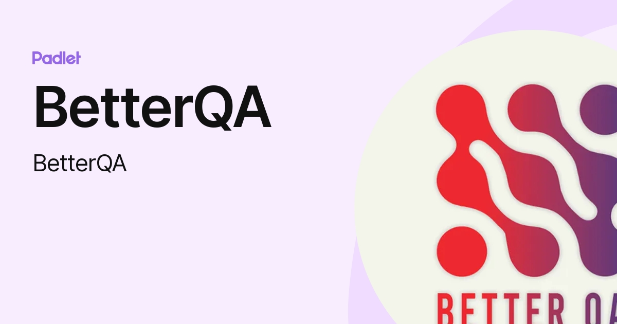 BetterQA (BetterQA) profile | Padlet