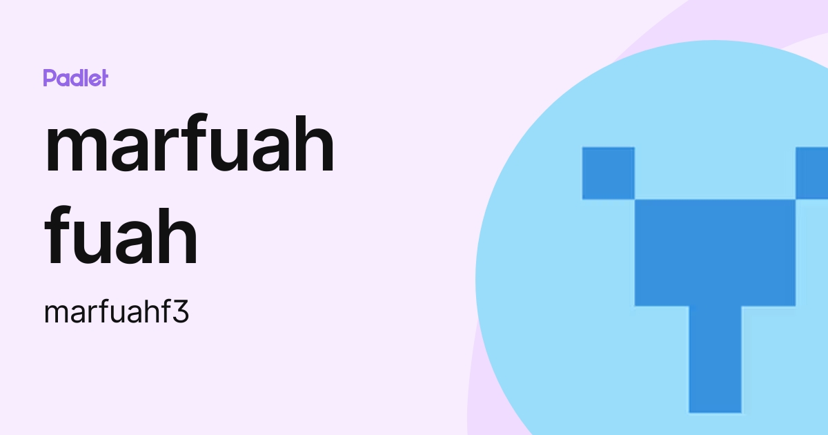 marfuah fuah (marfuahf3) profile | Padlet