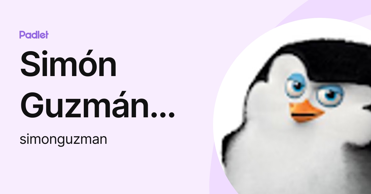 Simón Guzmán Álvarez (simonguzman) profile | Padlet