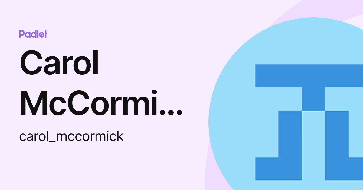Carol McCormick (carol_mccormick) profile | Padlet