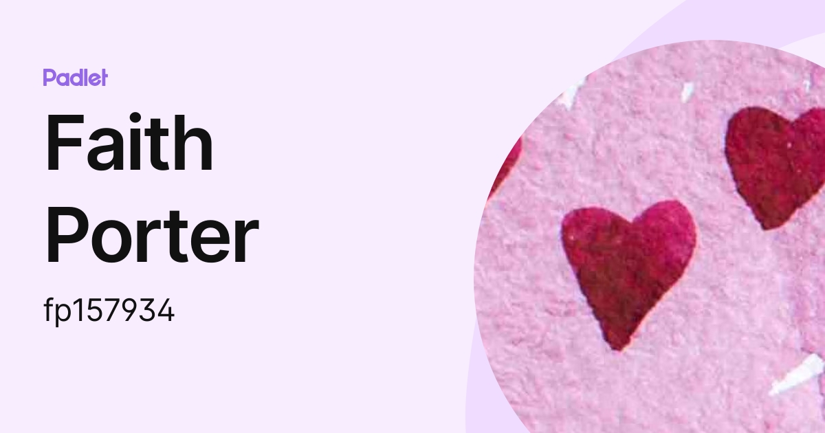 Faith Porter (fp157934) profile | Padlet