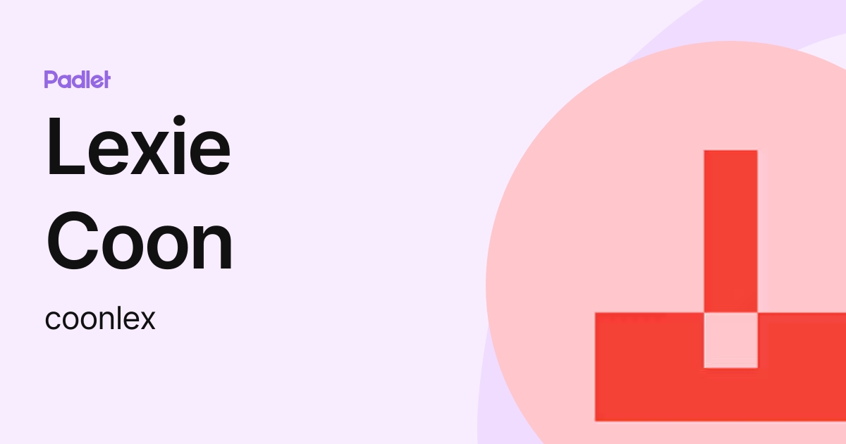 Lexie Coon (coonlex) profile | Padlet