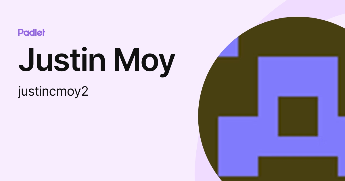 Justin Moy (justincmoy2) profile | Padlet