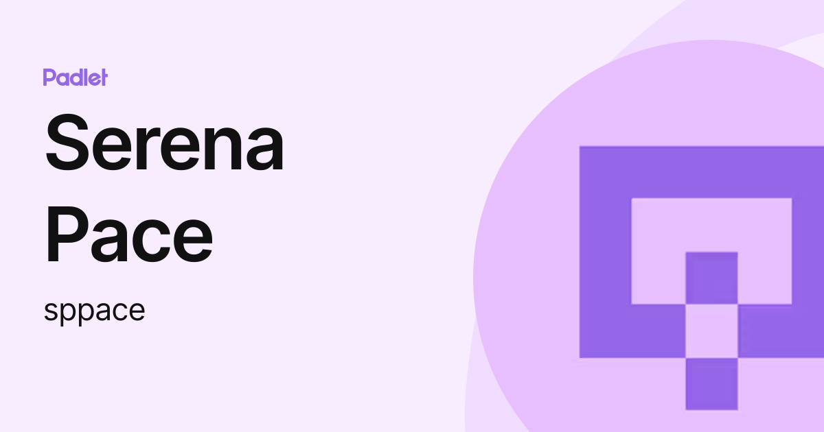 Serena Pace (sppace) profile | Padlet