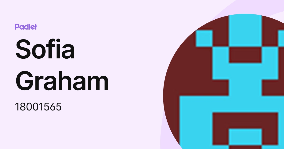 Sofia Graham (18001565) profile | Padlet