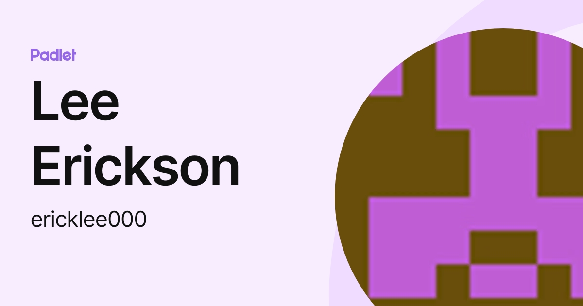 Lee Erickson (ericklee000) profile | Padlet