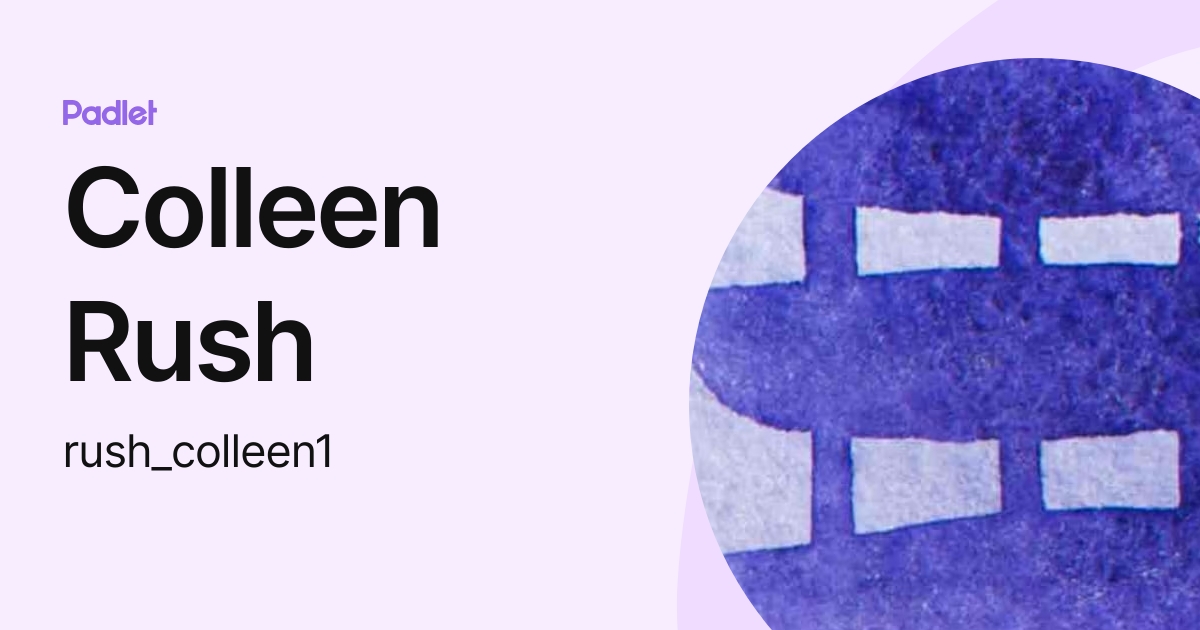 Colleen Rush (rush_colleen1) profile | Padlet