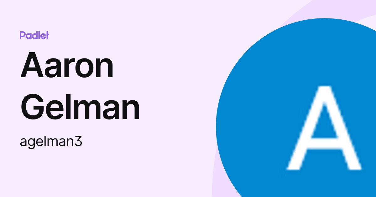 Aaron Gelman (agelman3) profile | Padlet