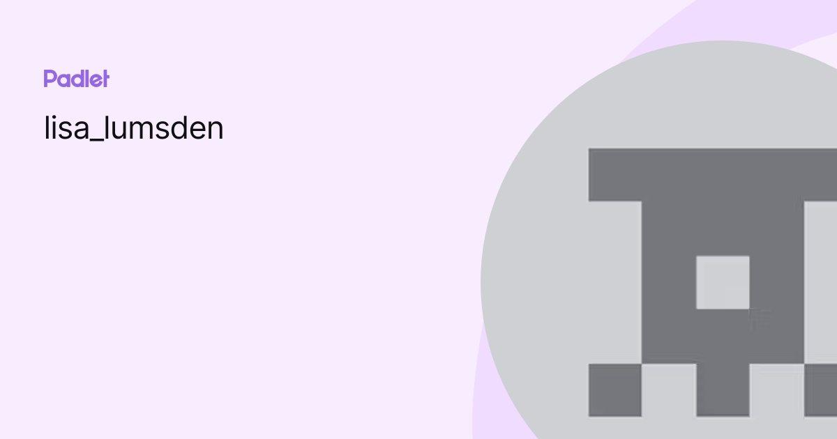 lisa_lumsden profile | Padlet