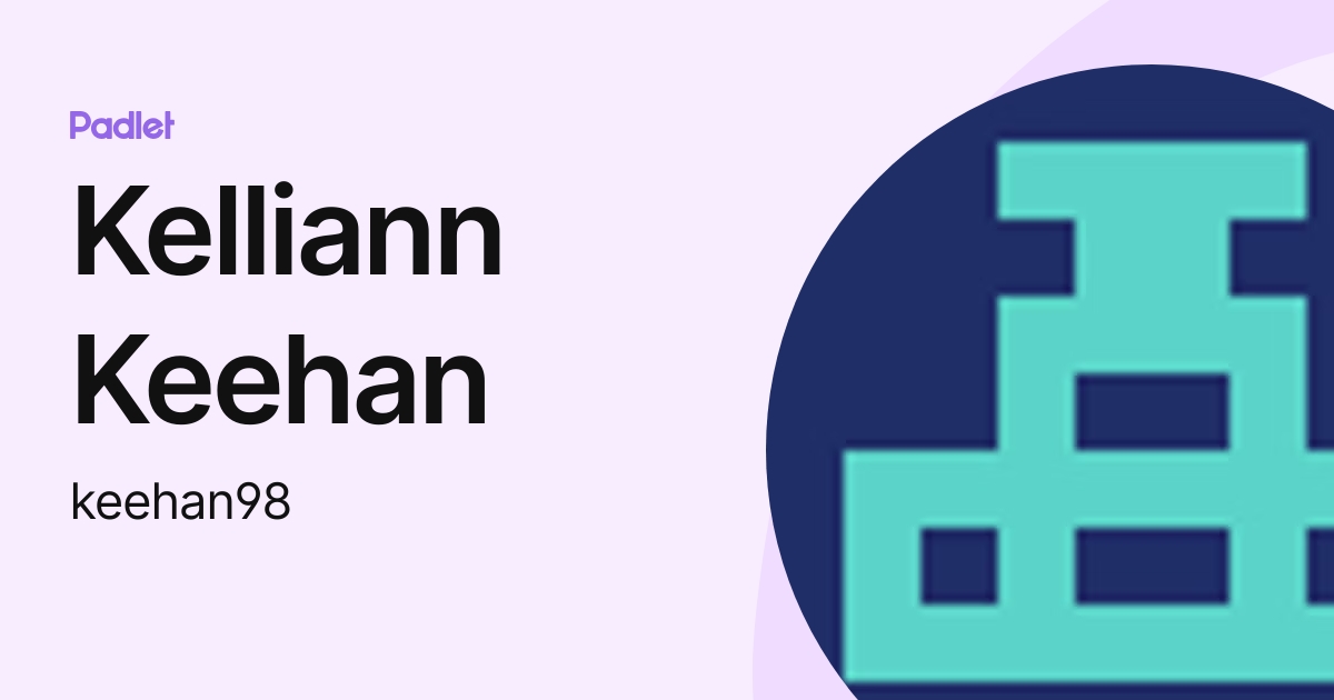 Kelliann Keehan (keehan98) profile | Padlet