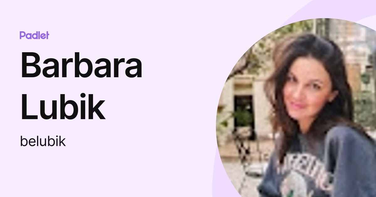 Barbara Lubik (belubik) profile | Padlet