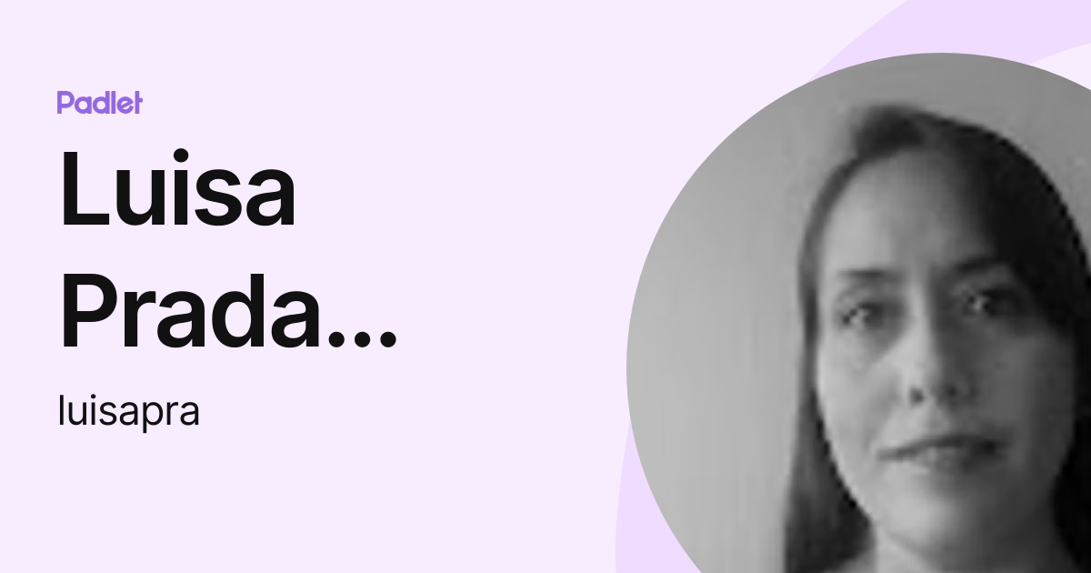 Luisa Prada Coral (luisapra) profile | Padlet