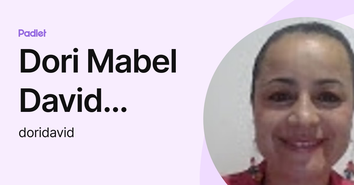 Dori Mabel David Gómez (doridavid) profile | Padlet