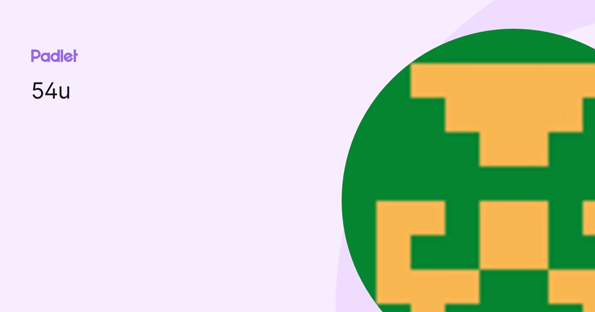 54u profile | Padlet