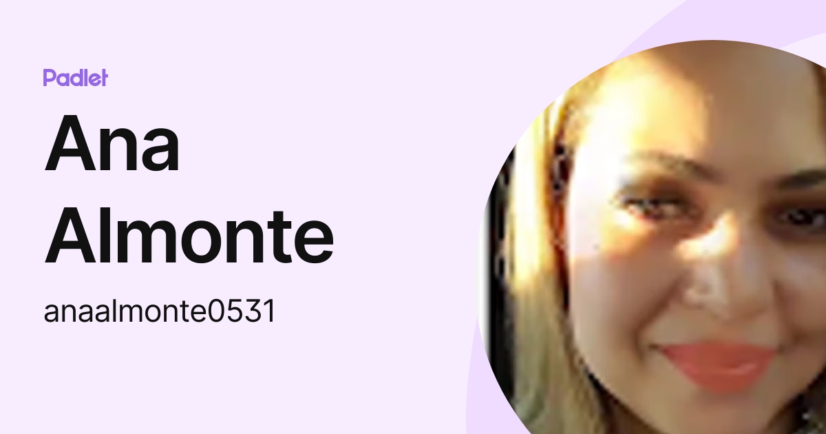 Ana Almonte (anaalmonte0531) profile | Padlet