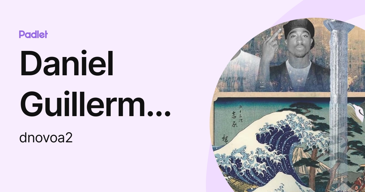 Daniel Guillermo Novoa Angulo (dnovoa2) profile | Padlet