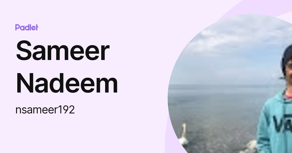 Sameer Nadeem (nsameer192) profile | Padlet