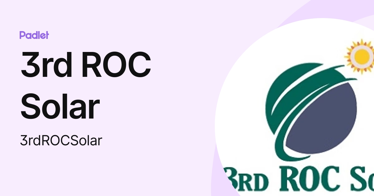 3rd ROC Solar (3rdROCSolar) profile | Padlet