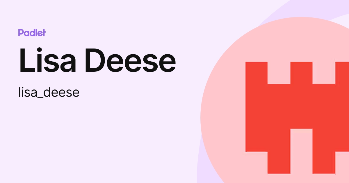 Lisa Deese (lisa_deese) profile | Padlet