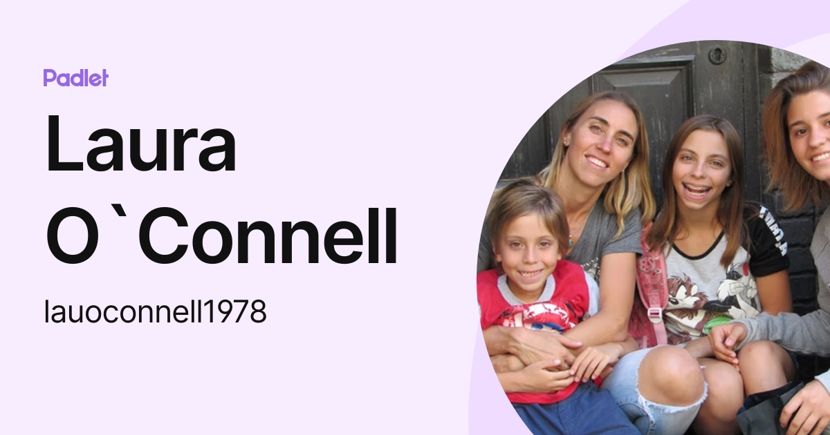 Laura O`Connell (lauoconnell1978) profile | Padlet