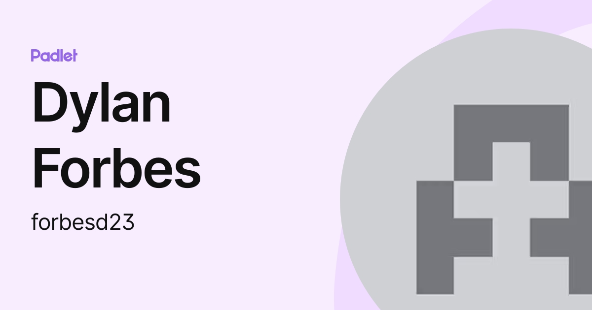 Dylan Forbes (forbesd23) profile | Padlet