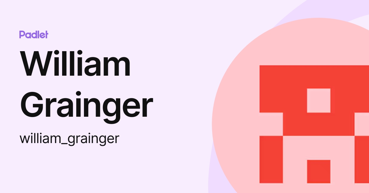 William Grainger (william_grainger) profile | Padlet