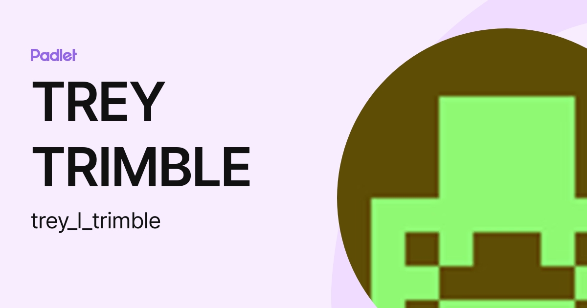 TREY TRIMBLE (trey_l_trimble) profile | Padlet