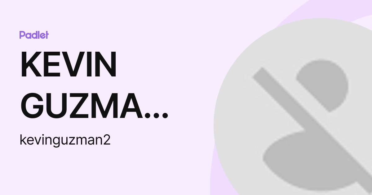 KEVIN GUZMAN CABALLERO (kevinguzman2) profile | Padlet